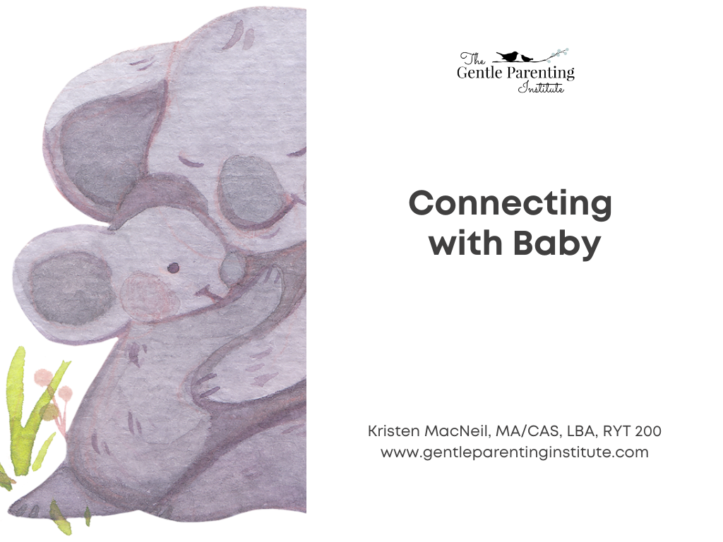 Connecting with Baby: Build a Bond That Lasts a Lifetime - The Gentle ...